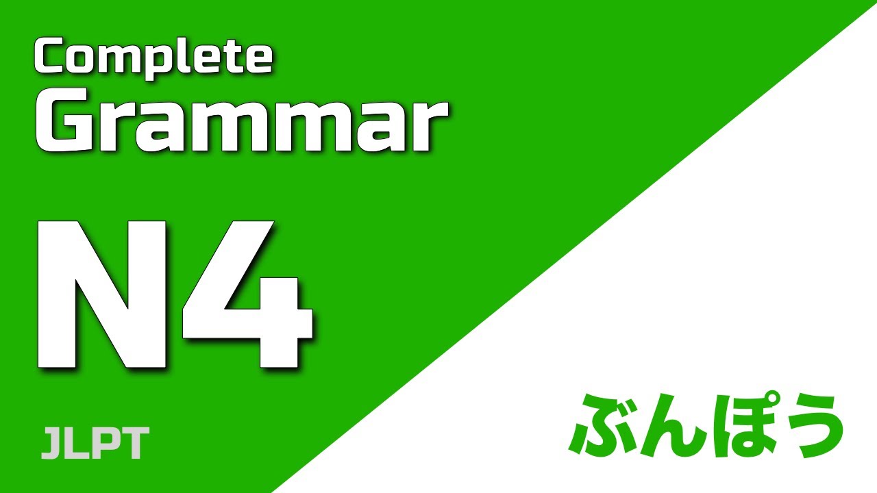 Complete Jlpt N4 Grammar Course Chika Sensei S Japanese Academy Youtube