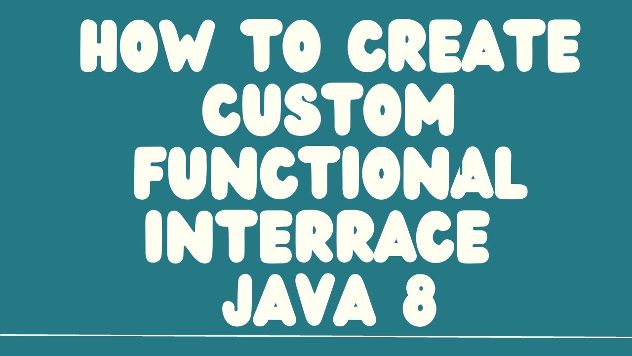 How To Build Custom Functional Interface In Java 8 Youtube