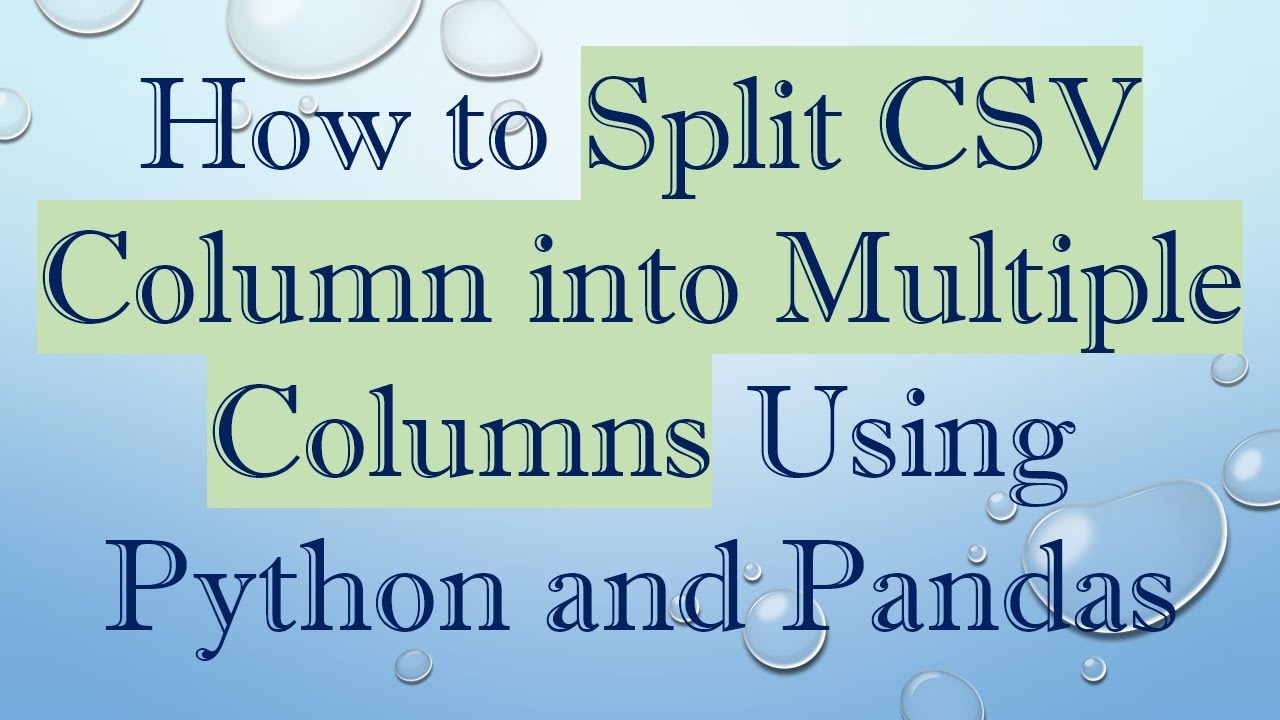 How To Split Csv Column Into Multiple Columns Using Python And Pandas