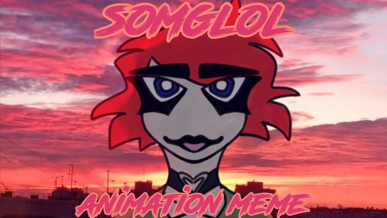 Somglol Animation Meme Lazy Youtube