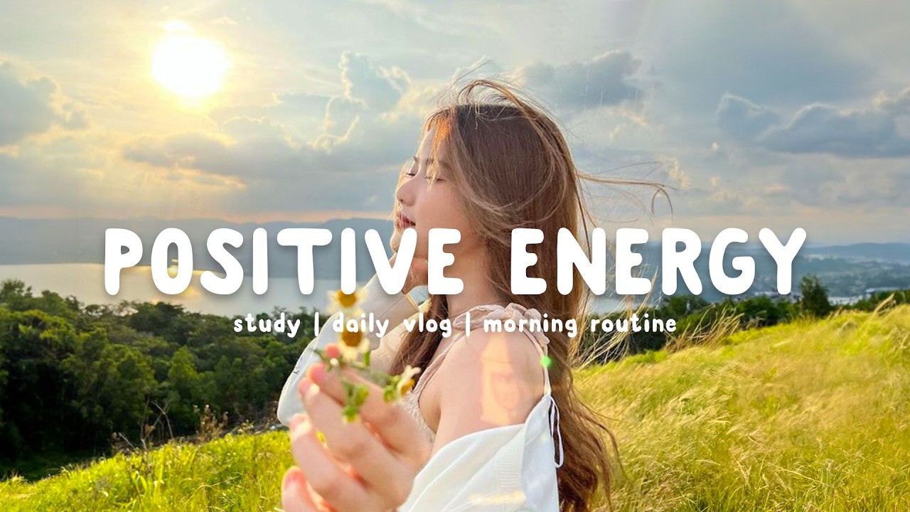 Positive Energy Music Relaxing Morning Playlist For A Peaceful Start