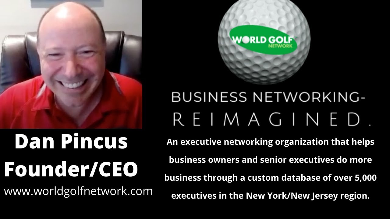 Dan Pincus World Golf Network Ny Nj Executive Networking Www
