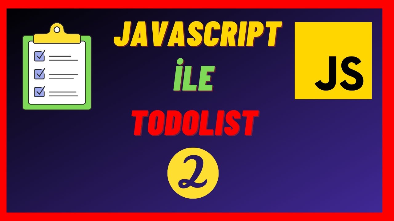 Javascript Ile Todo List Nasıl Yapılır Youtube