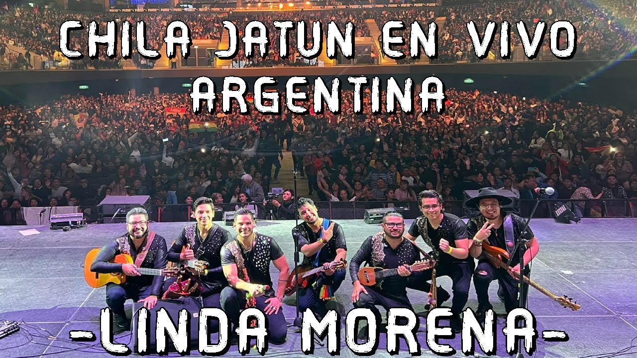 Chila Jatun Linda Morena En Vivo Argentina Youtube