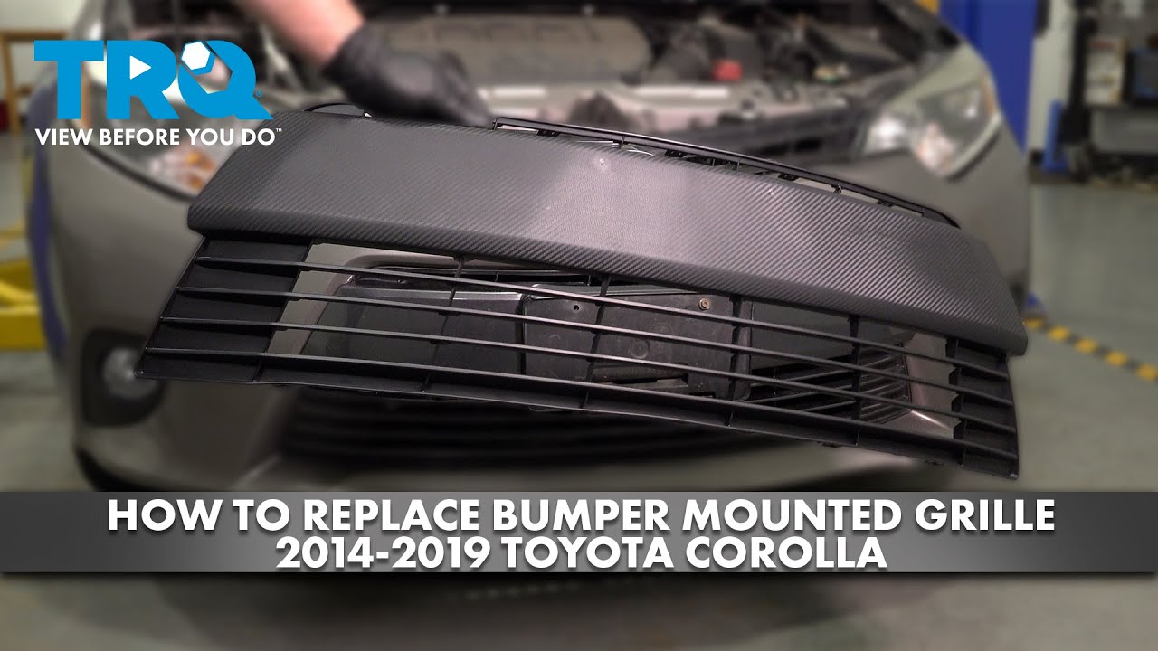How To Replace Bumper Mounted Grille 2014 2019 Toyota Corolla 1a Auto