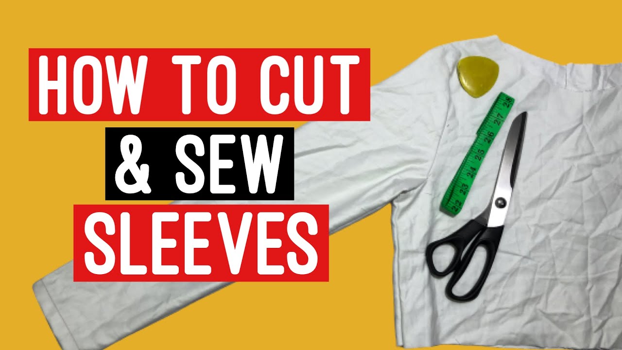 How To Cut And Sew Sleeves Youtube