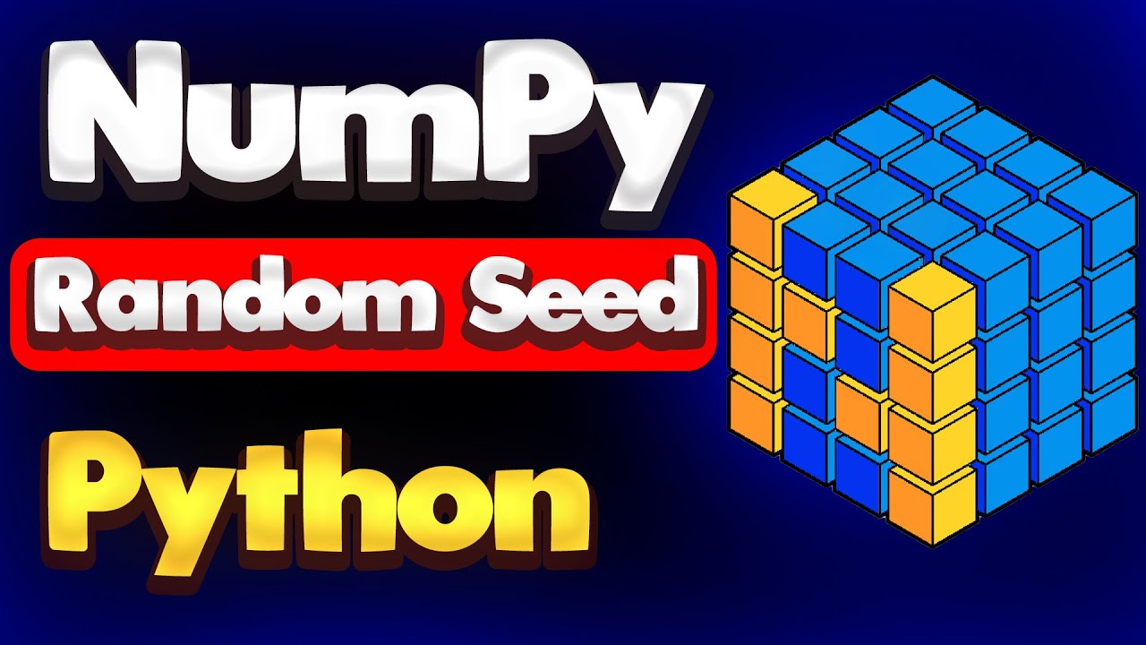 Numpy Random Seed In Python Module Numpy Tutorial Part 33 Youtube