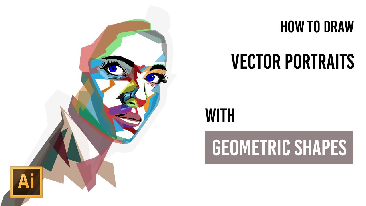 How To Draw Geometric Vector Portraits Adobe Illustrator Tutorial