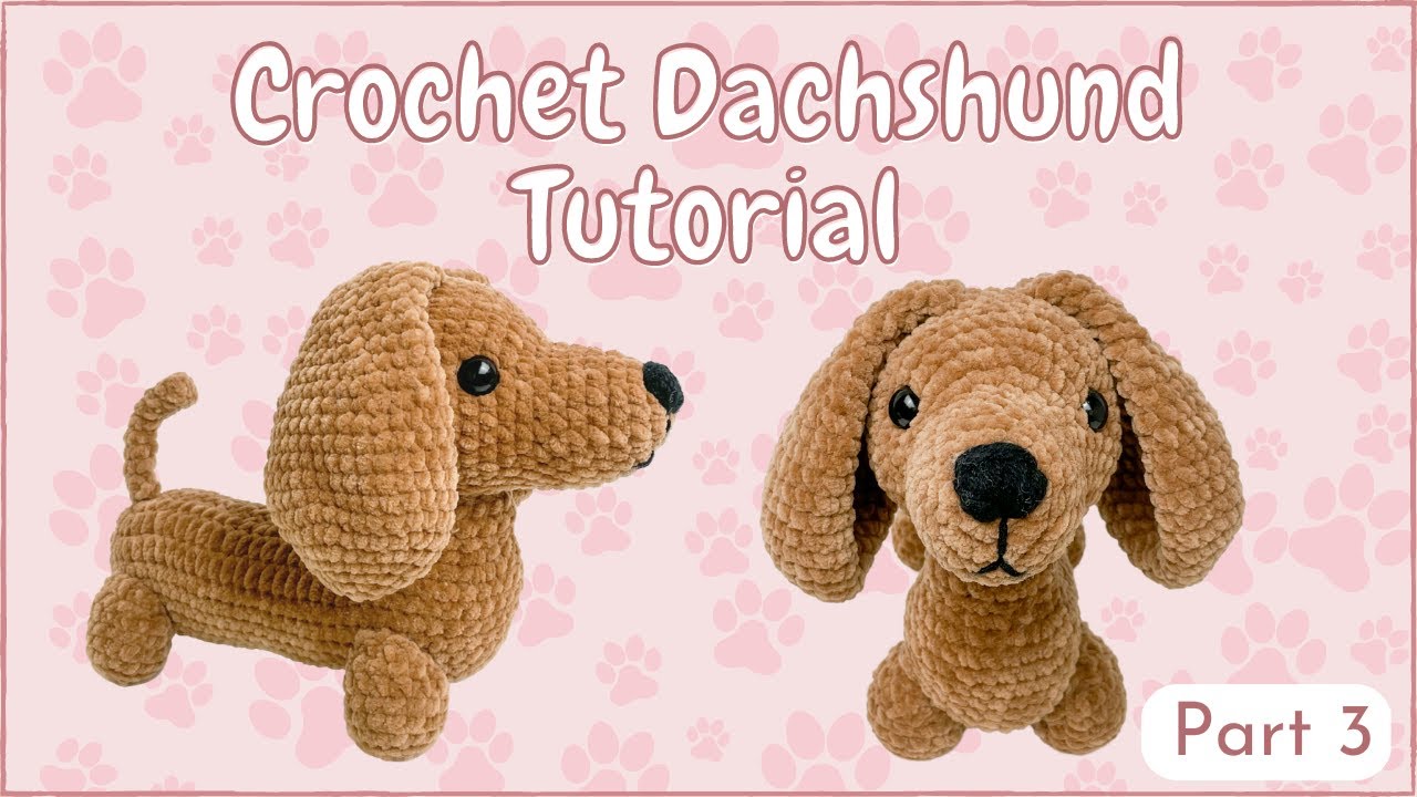 Crochet Dachshund Wiener Dog Tutorial Part 3 Legs Tail Assembly