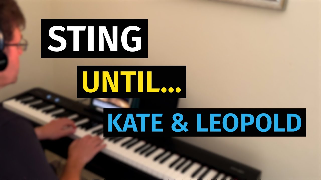 Sting Until Kate Leopold Soundtrack Piano Cover Youtube
