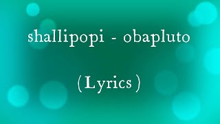 Shallipopi Obapluto Lyrics Viral Music Love And Lyrics Mp3 Music & Mp4 ...