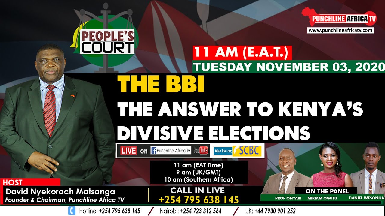 People S Court The Bbi The Answer To Kenya S Divisive Elections