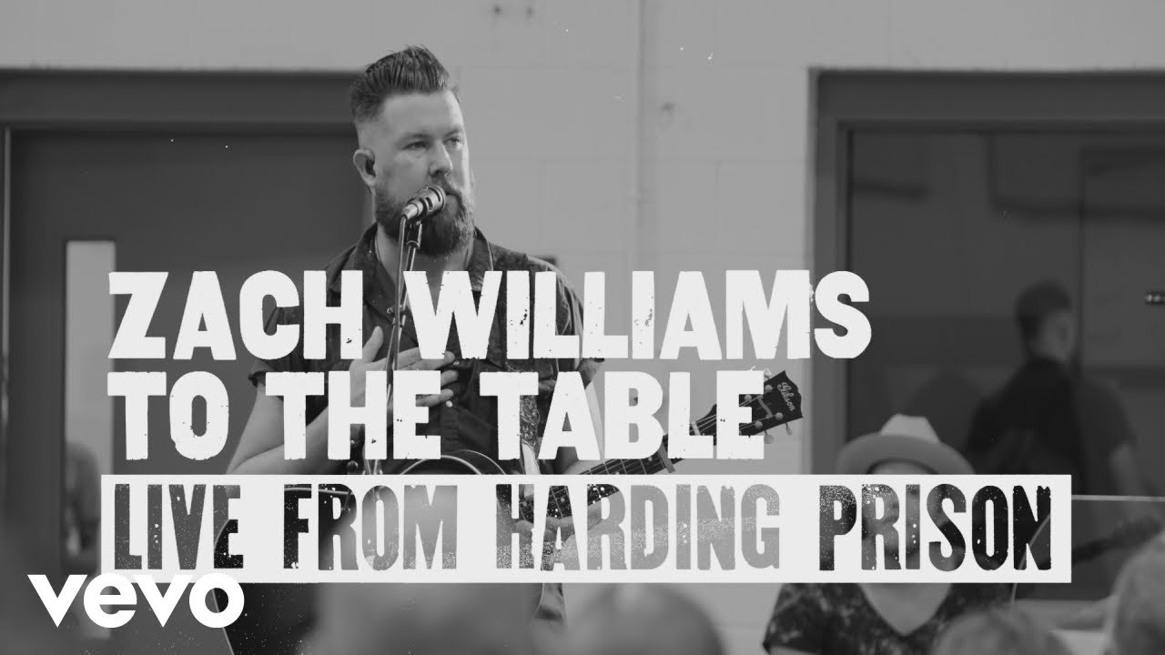 Zach Williams To The Table Live From Harding Prison Youtube