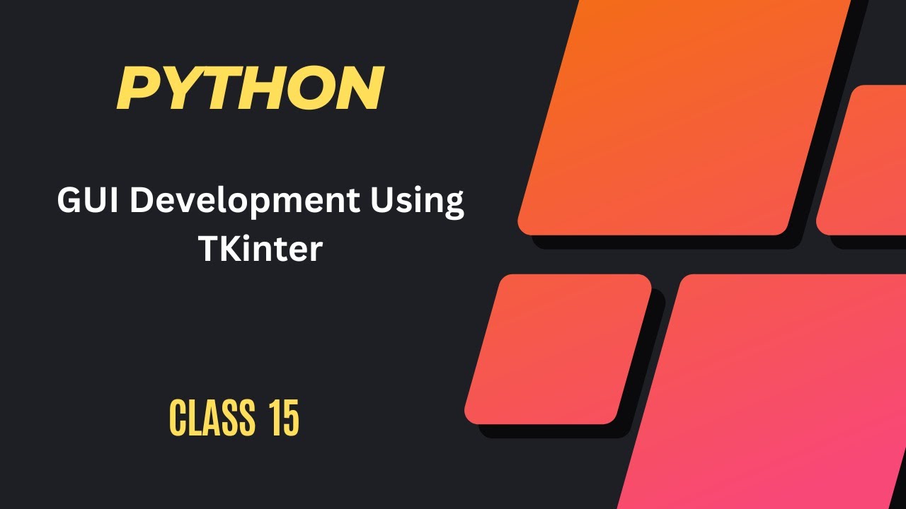 Python Class 15 Gui Development Using Python Youtube