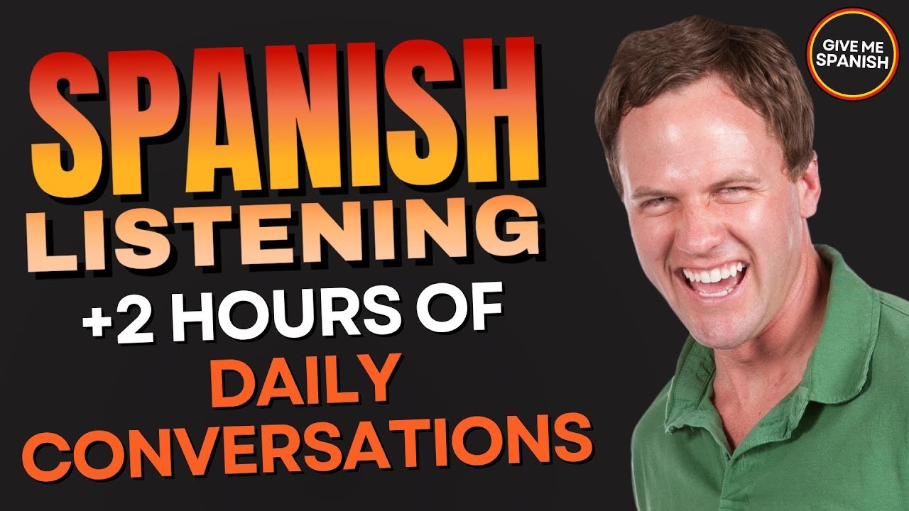2 Hours Of Essential Spanish For Everyday Use Spanish Listening