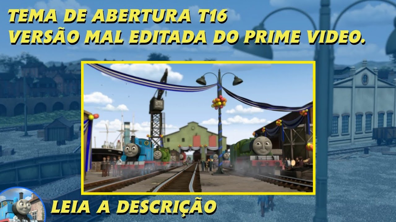 Thomas E Seus Amigos Tema De Abertura Curto T16 Versão Mal Editada
