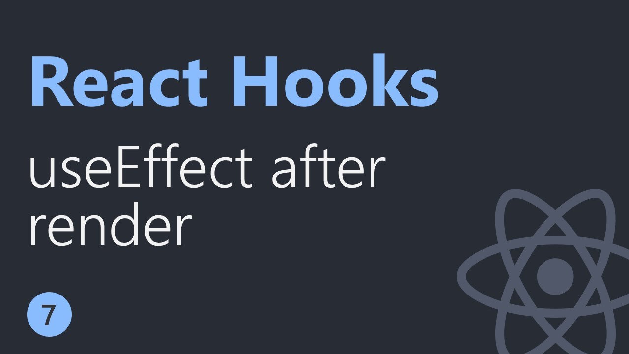 React Hooks Tutorial 7 Useeffect After Render Youtube
