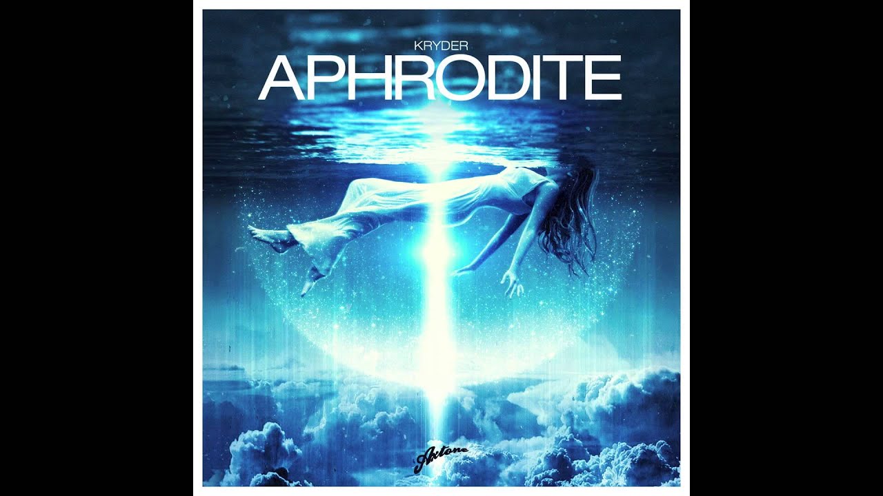 Kryder Aphrodite Original Mix Youtube