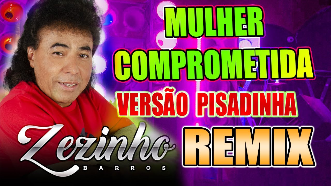 Remix Mulher Comprometida Versão Pisadinha Youtube
