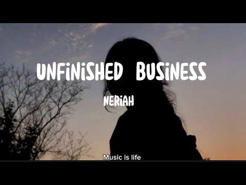 Neriah Unfinished Business Lyrics Youtube