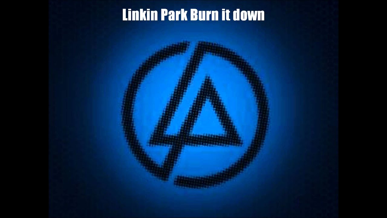 Linkin Park Burn It Down Youtube Music