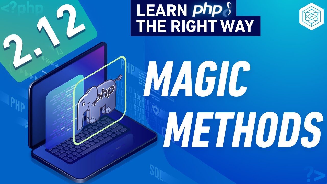 What Are Php Magic Methods How They Work Full Php 8 Tutorial Youtube
