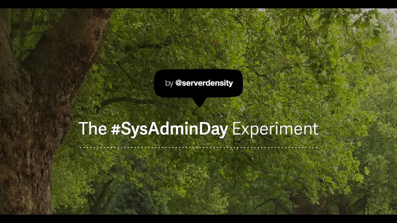The Sysadmin Day Experiment Youtube