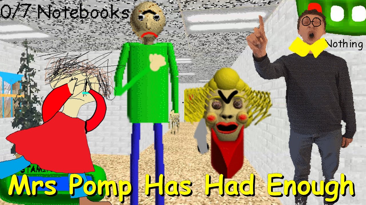 Mrs Pomp Has Had Enough Baldi S Basics Mod Youtube