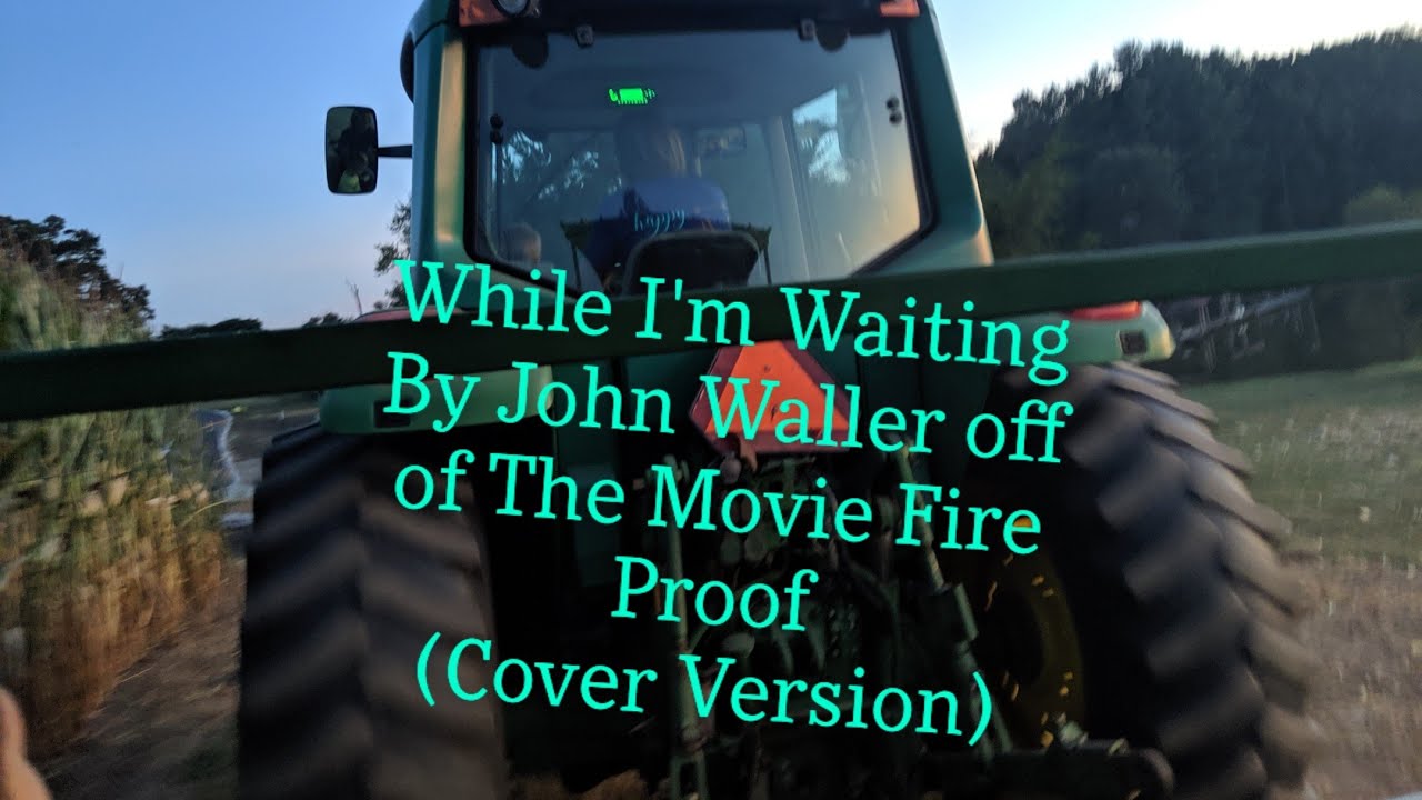 While I M Waiting By John Waller Off The Movie Fireproof Live Cover