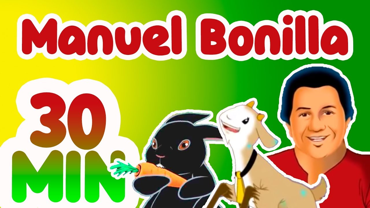 Canciones Infantiles Manuel Bonilla Youtube