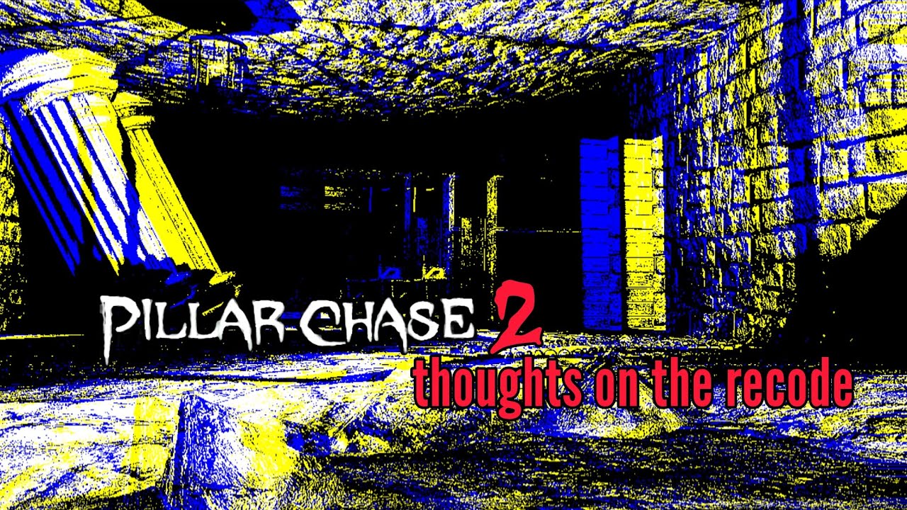 Thoughts On The Pillar Chase 2 Recode Currently Youtube