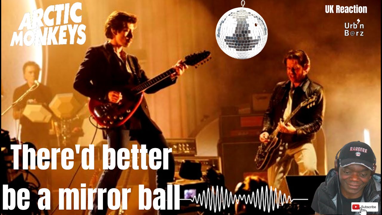Urb N Barz Reacts To Arctic Monkeys There D Better Be A Mirrorball