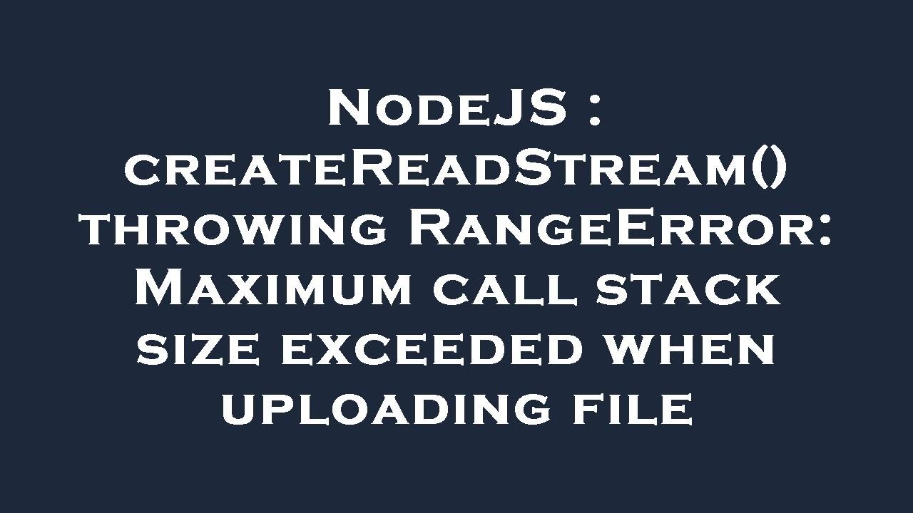 Troubleshooting The Evasive Rangeerror Maximum Call Stack Size Exceeded