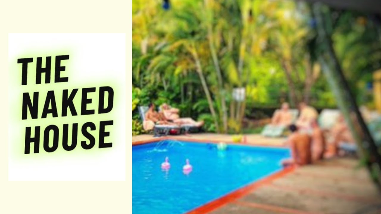 The Naked House Youtube