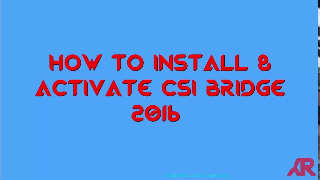 How To Install Activate Csi Bridge 2016 Youtube