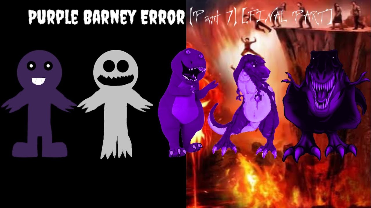 Purple Barney Error Part 7 Final Part Youtube