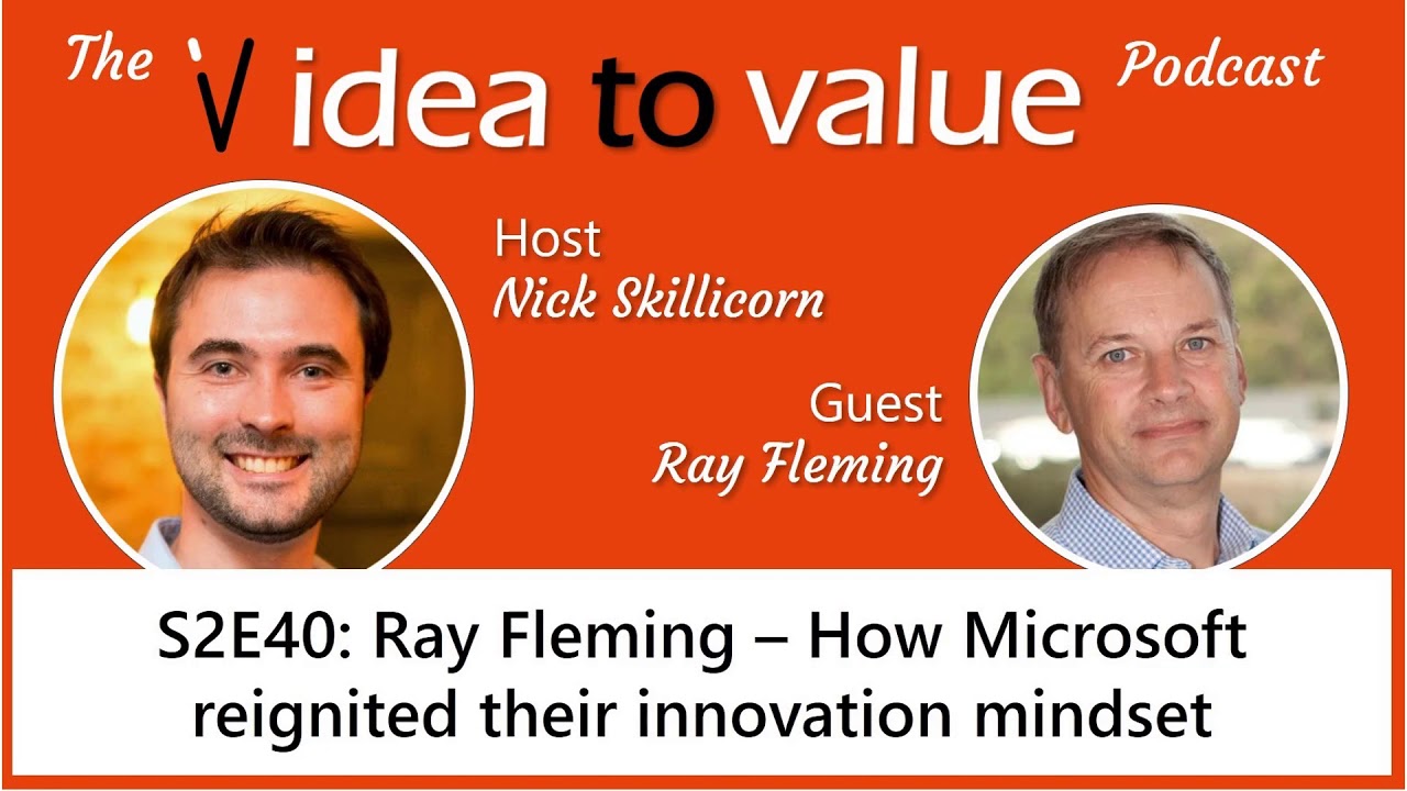 Podcast S2e40 Ray Fleming How Microsoft Reignited Their Innovation