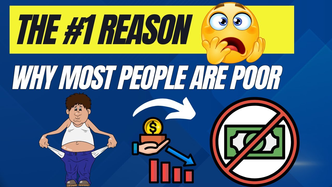 The 1 Reason Why Most People Are Poor Youtube
