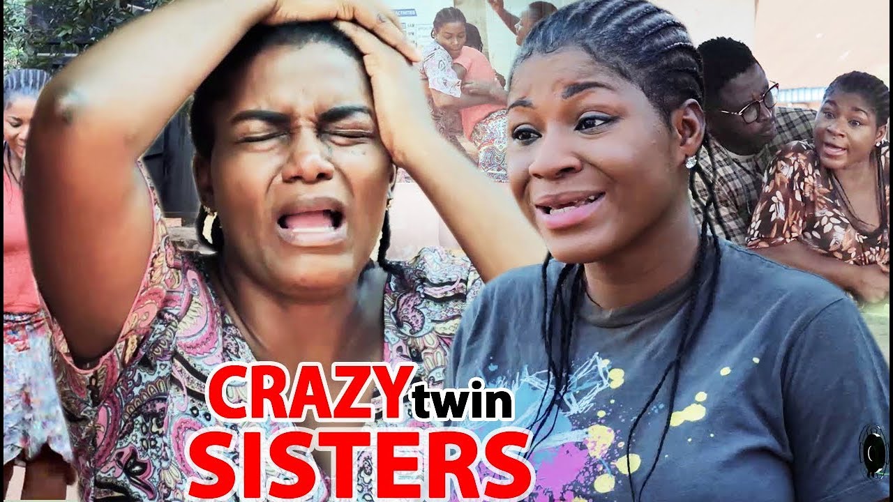 Crazy Twin Sisters Complete Season 7 8 Destiny Etiko Queen Nwokoye