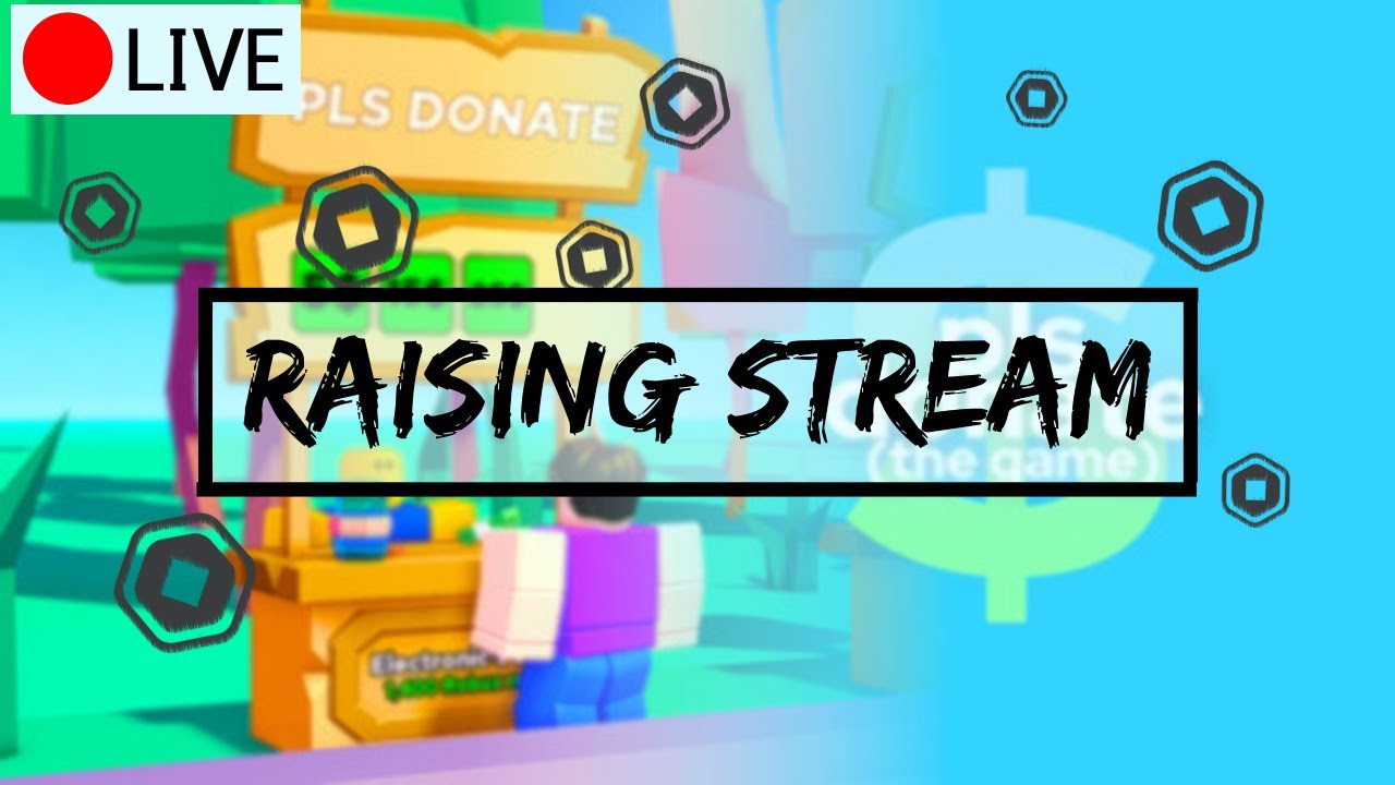 Pls Donate Raising Stream Roblox Youtube