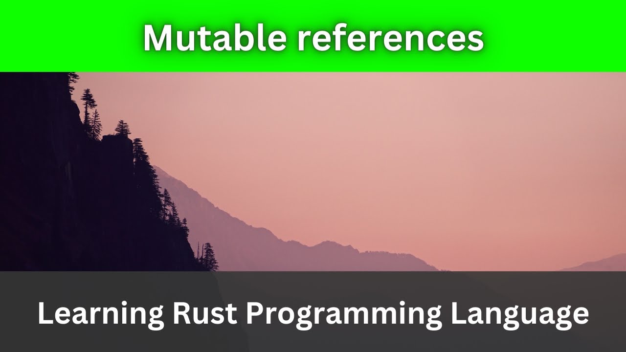 Mutable References Rust Language Youtube