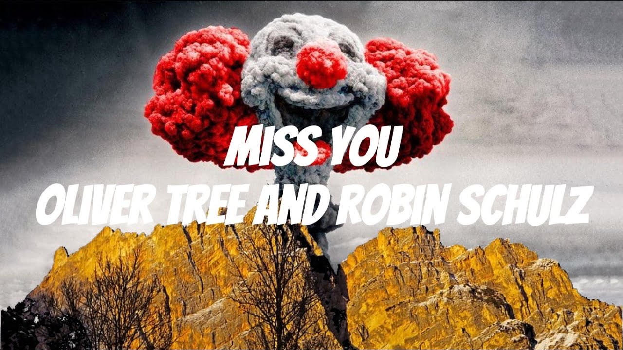 Miss You By Oliver Tree And Robin Schulz Lyrics Video Youtube