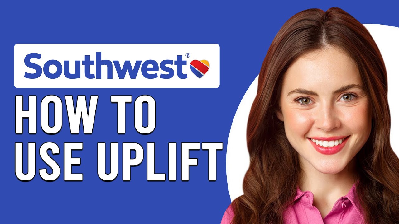How To Use Uplift On Southwest How Do I Pay For Flight Using Uplift On