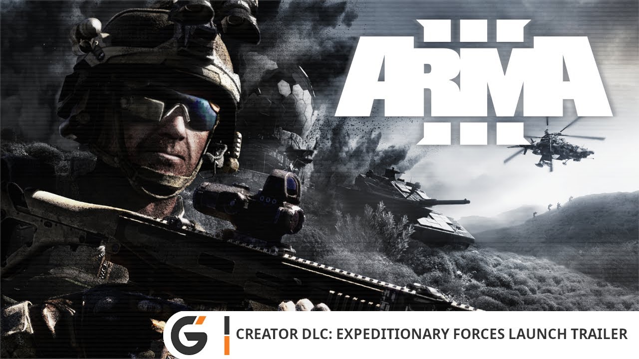 Arma 3 Creator Dlc Expeditionary Forces Launch Trailer Youtube