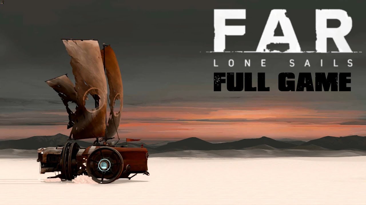 Far Lone Sails Full Game Ending Longplay Youtube