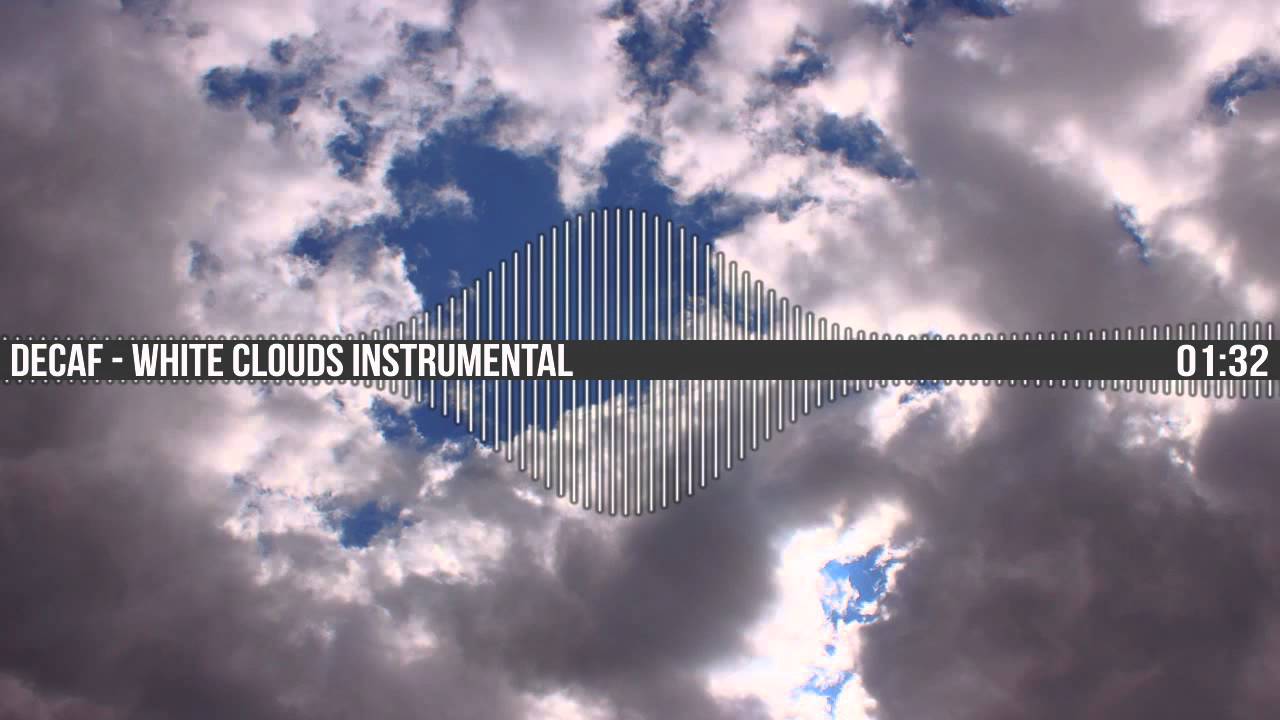 Decaf White Clouds Instrumental Youtube