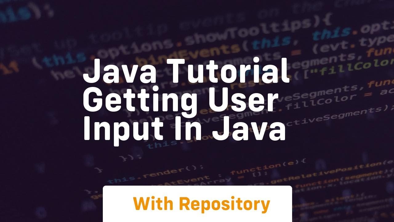 Java Tutorial Getting User Input In Java Youtube