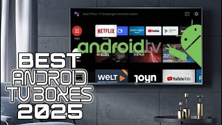 Ultimate Guide To Android Tv Boxes 2025 Best Streaming Devices Best