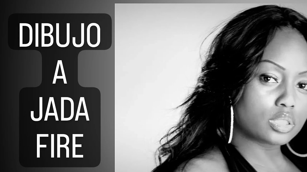 Dibujo A Jada Fire Youtube