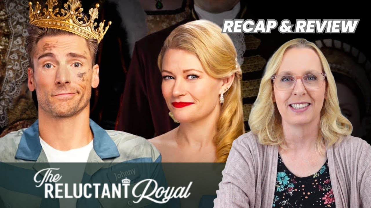 Hallmark S The Reluctant Royal Movie Recap Review Youtube